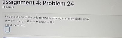 Solved assignment 4: Problem 24(1 ﻿point)Find the volume of | Chegg.com