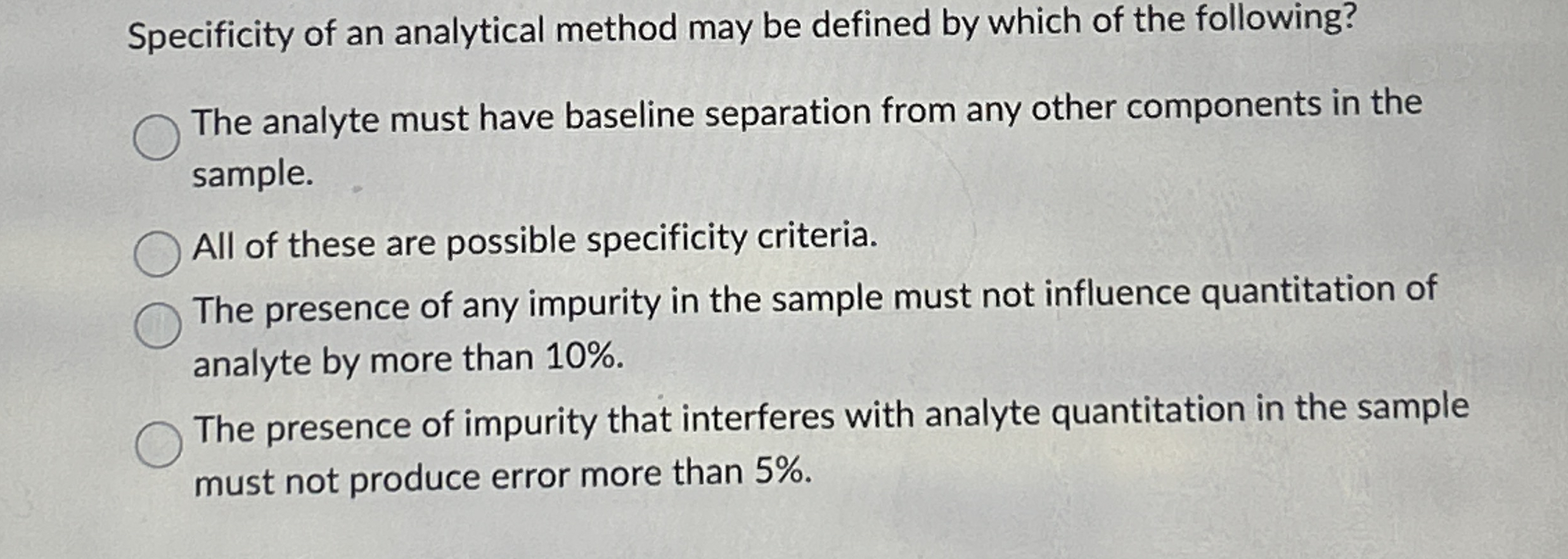 Specificity of an analytical method may be defined by | Chegg.com