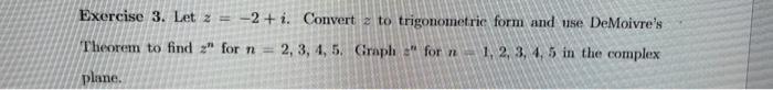 Solved Exercise 3. Let z=−2+i. Convert z to trigonometric | Chegg.com