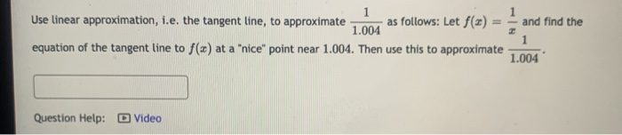 Solved Use linear approximation, i.e. the tangent line, to | Chegg.com