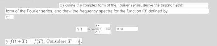 Solved Calcular la forma compleja de la serie de Fourier, | Chegg.com