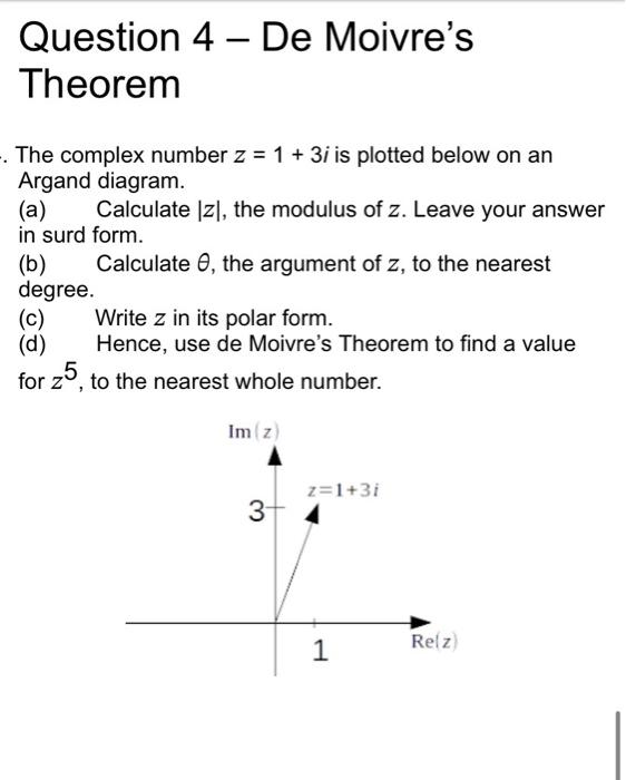 Solved Question 4 - De Moivre's Theorem The complex number | Chegg.com