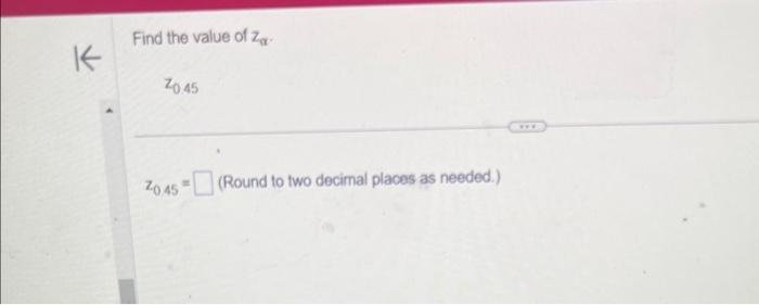 Solved Find the value of zα z0.45 z0.45= (Round to two | Chegg.com