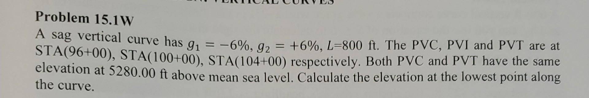 Solved Problem 15.1 W A sag vertical curve has | Chegg.com
