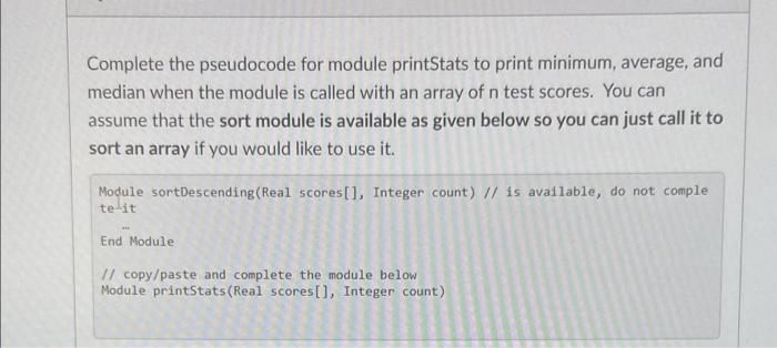 Solved Complete the pseudocode for module printStats to | Chegg.com