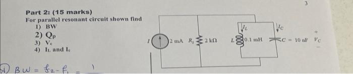 Solved Part 2: (15 marks) For parallel resonant circuit | Chegg.com