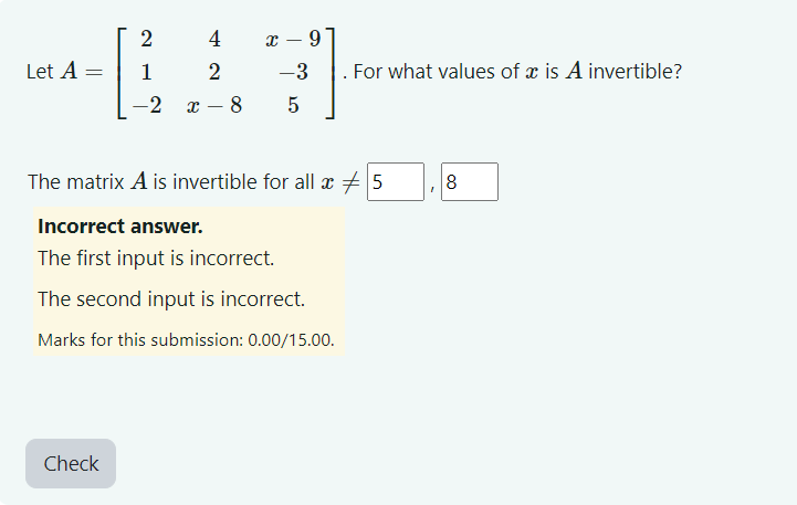 Solved A=[24x-912-3-2x-85]. ﻿For what values of x ﻿is A | Chegg.com
