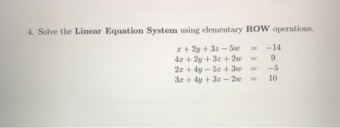 Solved 4. Solve the Linear Equation System using elementary | Chegg.com