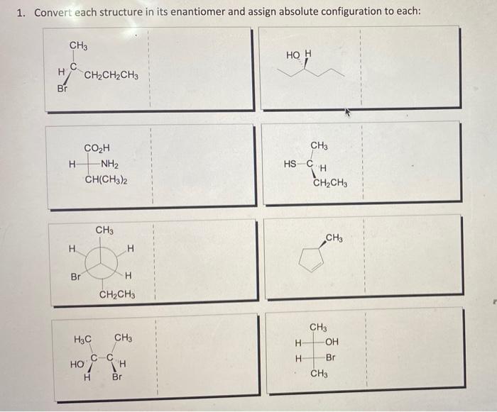 Solved 1. Convert each structure in its enantiomer and | Chegg.com