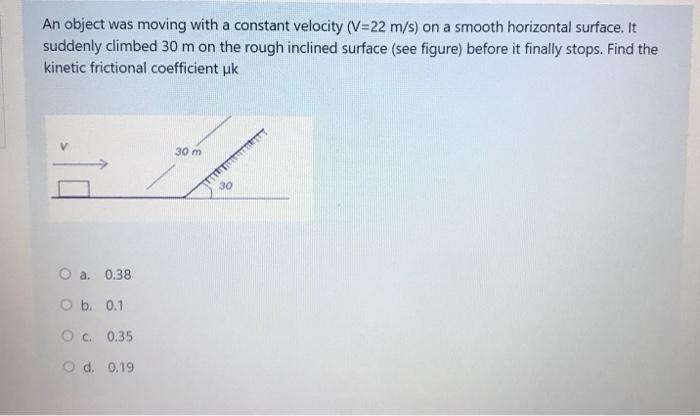 Solved An object was moving with a constant velocity (V=22 | Chegg.com