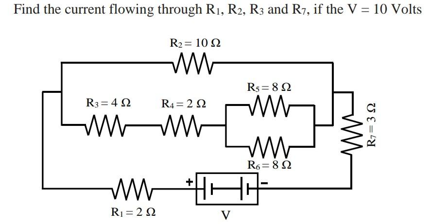 Solved Find the current flowing through R1,R2,R3 and R7, if | Chegg.com