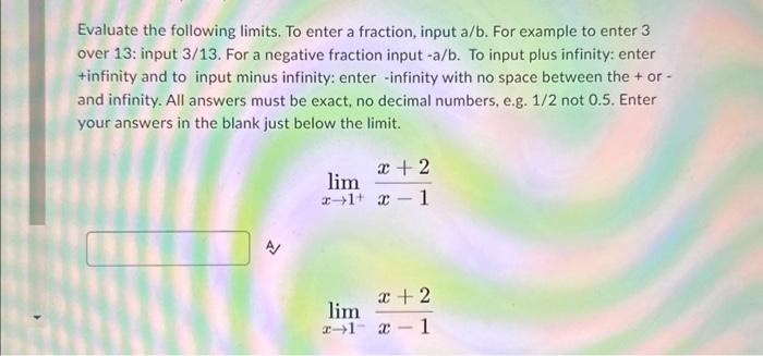 Solved Evaluate the following limits. To enter a fraction, | Chegg.com
