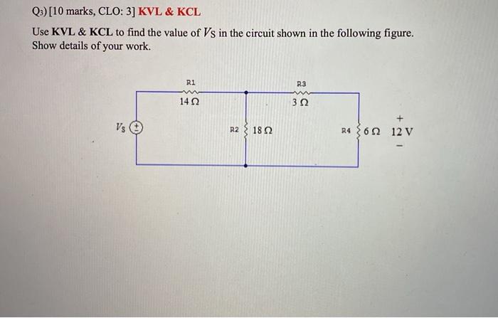 Solved Q3) [10 marks, CLO: 3] KVL & KCL Use KVL & KCL to | Chegg.com