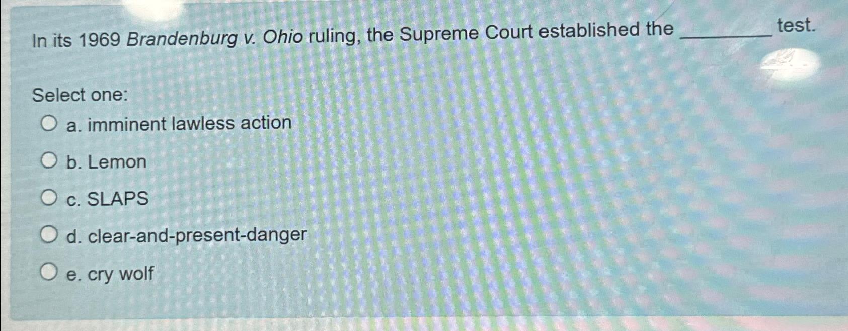 Solved In its 1969 ﻿Brandenburg v. ﻿Ohio ruling, the Supreme | Chegg.com