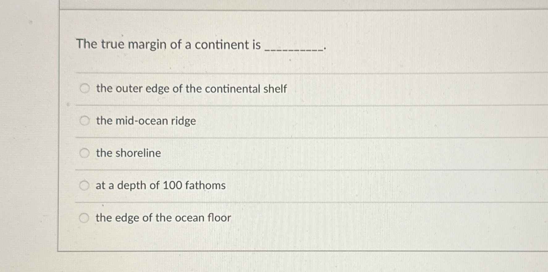Solved The true margin of a continent isthe outer edge of | Chegg.com