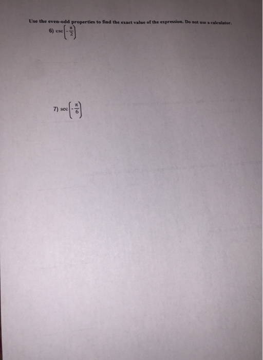 Solved Use the even-odd properties to find the exact value | Chegg.com