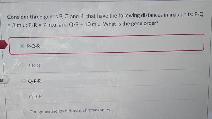 Solved Consider three genes P,Q and R, that have the | Chegg.com