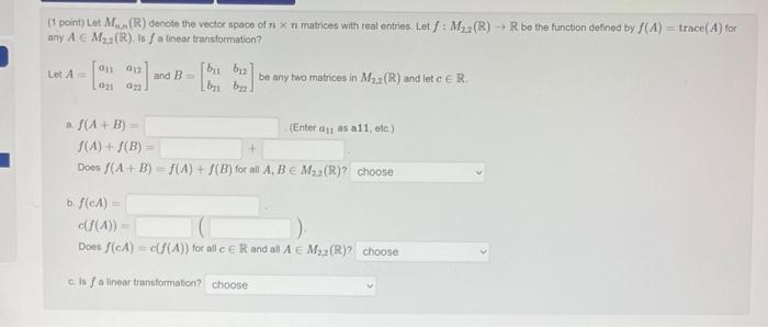 Solved 1 point) Let Mn,n(R) denote the vector space of n×n | Chegg.com