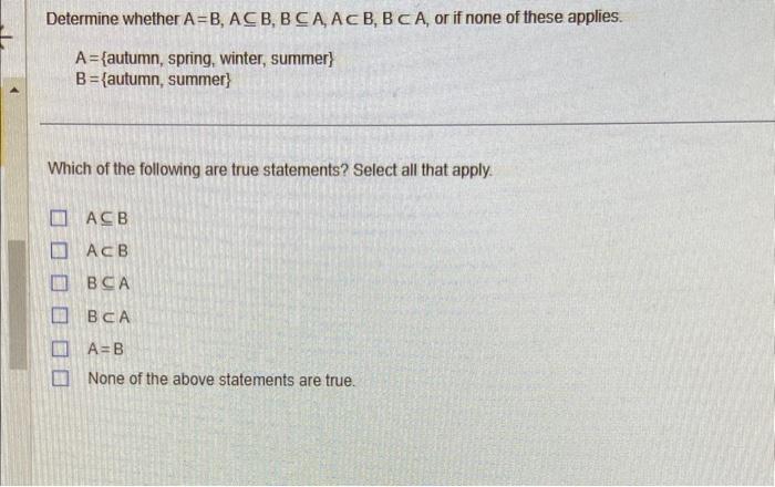 Solved Determine whether A=B,A⊆B,B⊆A,A⊂B,B⊂A, or if none of | Chegg.com