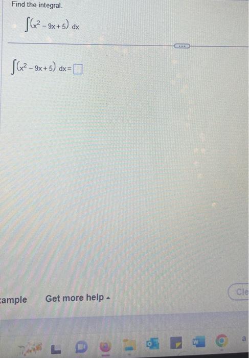 Solved Find the integral. ∫(x2−9x+5)dx ∫(x2−9x+5)dx= | Chegg.com