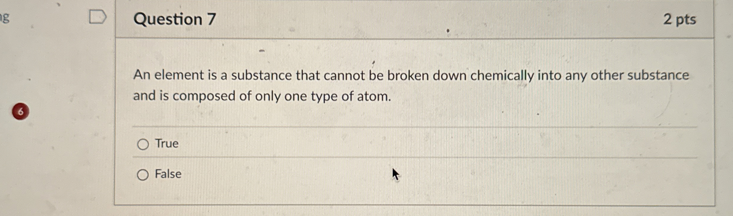 Solved Question 7An element is a substance that cannot be | Chegg.com
