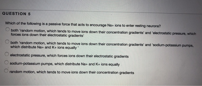 Solved QUESTION 5 Which of the following is a passive force | Chegg.com
