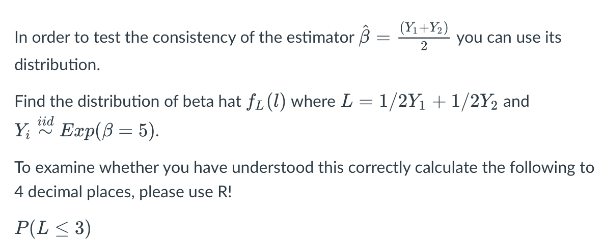 Solved In order to test the consistency of the estimator | Chegg.com