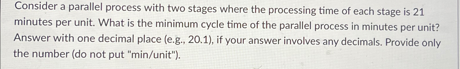 Solved Consider a parallel process with two stages where the | Chegg.com