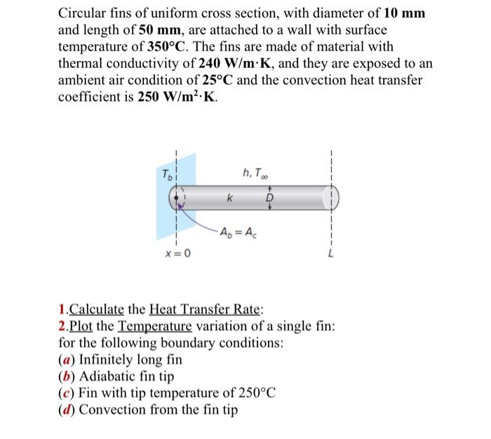 Solved Circular fins of uniform cross section, with diameter | Chegg.com