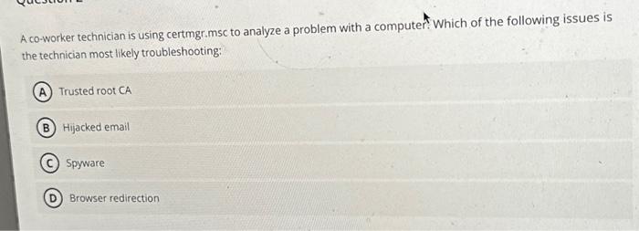 Solved A co-worker technician is using certmgr.msc to | Chegg.com