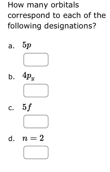 Solved How many orbitals correspond to each of the following | Chegg.com