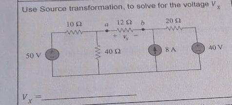 Solved Use Source transformation, to solve for the voltage | Chegg.com
