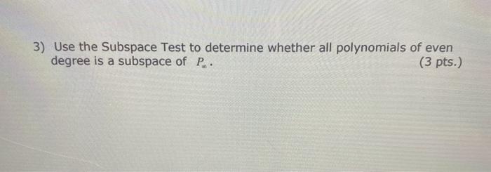 Solved 3) Use the Subspace Test to determine whether all | Chegg.com