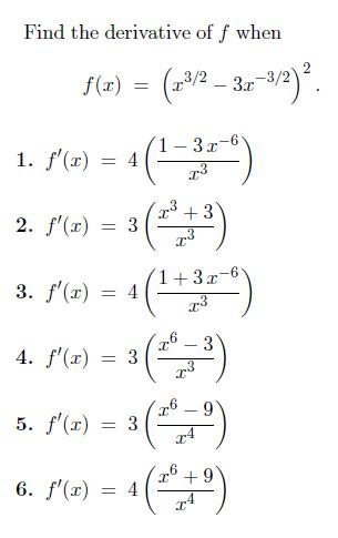 Solved Find the derivative of f when f(x) = (x3/2 - | Chegg.com