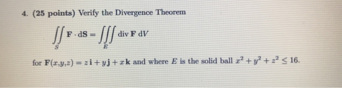 Solved 4. (25 points) Verify the Divergence Theorem [/r. | Chegg.com