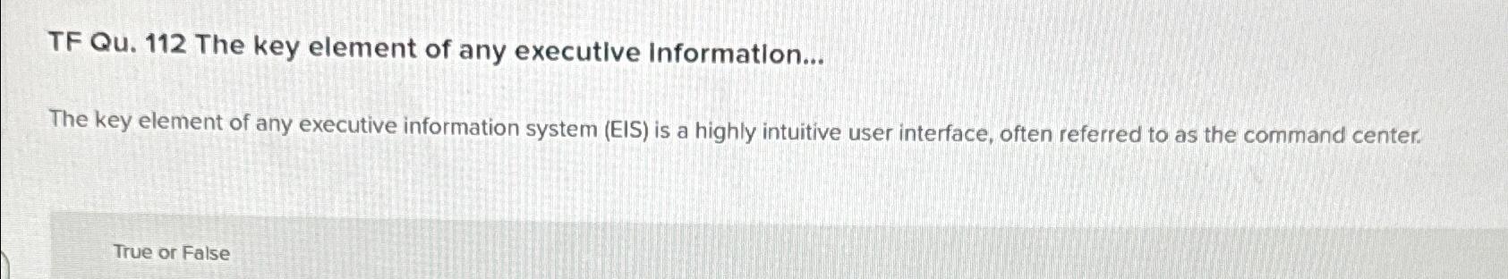 Solved TF Qu. 112 ﻿The key element of any executive | Chegg.com