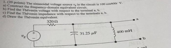 Solved 1. (20 points) The sinusoidal voltage source ve in | Chegg.com