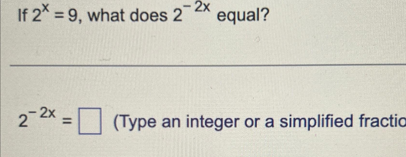 Solved If 2x=9, ﻿what does 2-2x ﻿equal?2-2x=, (Type an | Chegg.com
