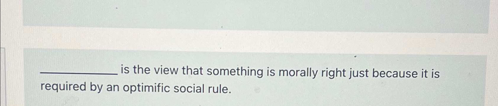 Solved is the view that something is morally right just | Chegg.com