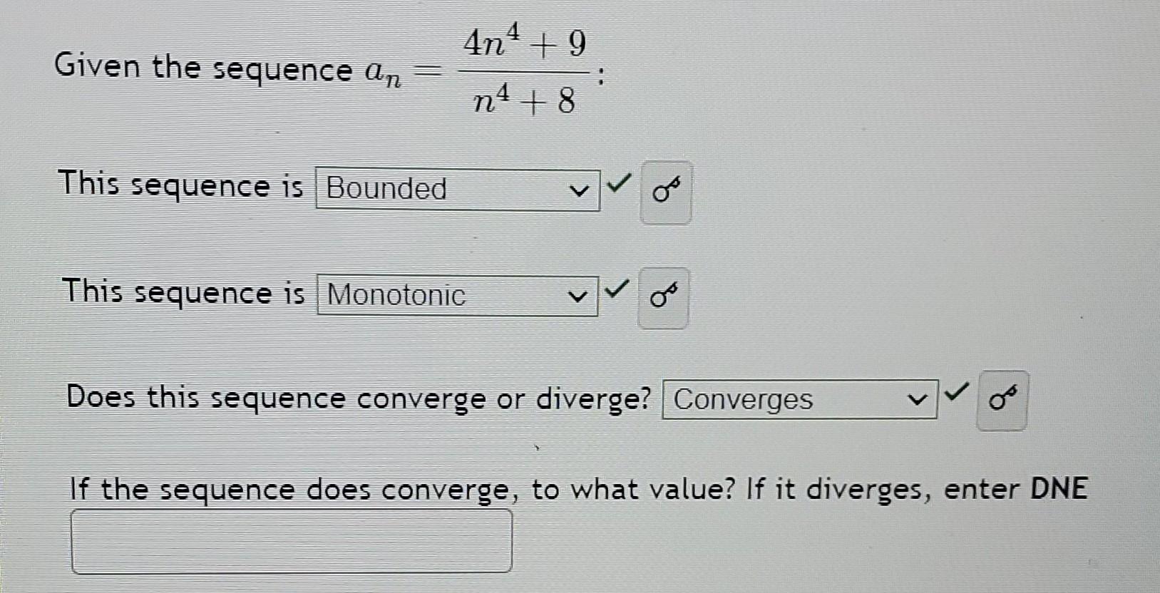 Solved Given the sequence an=n4+84n4+9 This sequence is This | Chegg.com