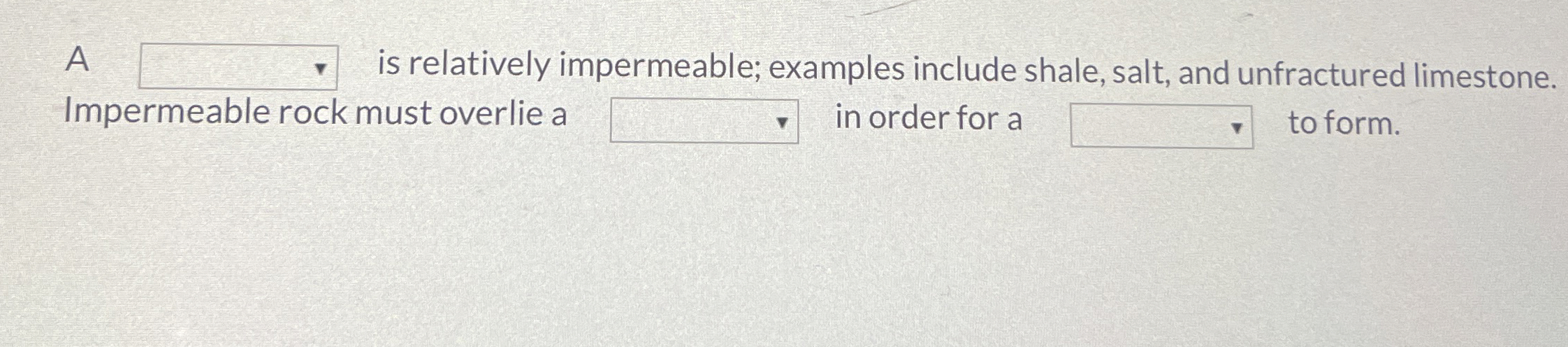 Solved Ais relatively impermeable; examples include shale, | Chegg.com