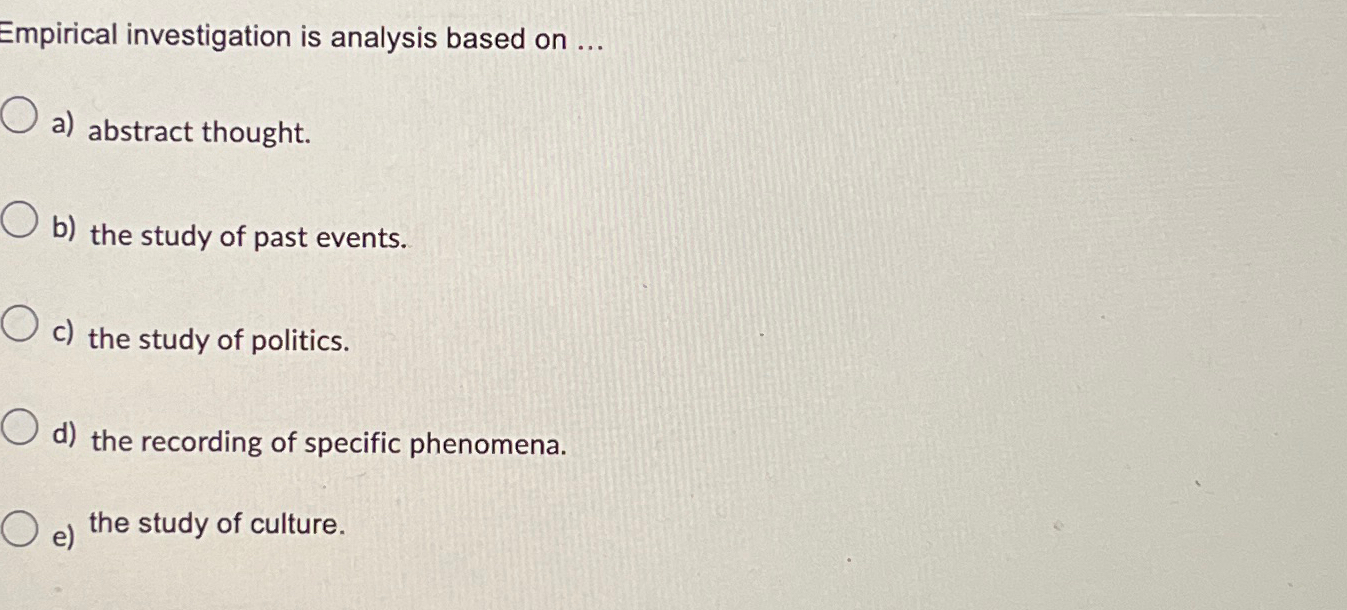 Solved Empirical investigation is analysis based on ...a) | Chegg.com