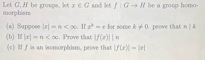 Solved Let G,H be groups, let x∈G and let f:G→H be a group | Chegg.com