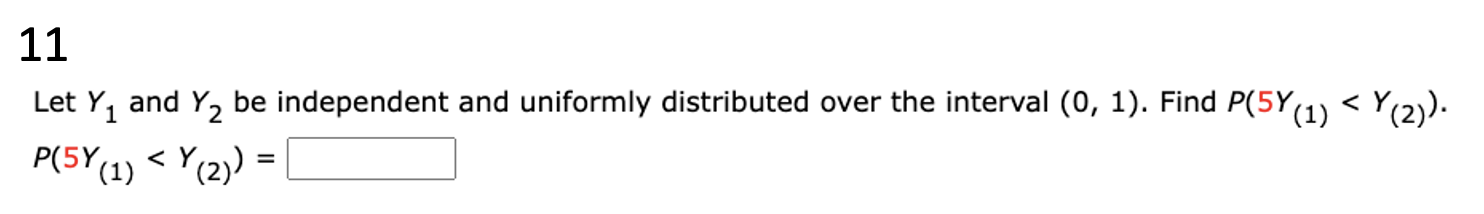 Solved 11Let Y1 ﻿and Y2 ﻿be independent and uniformly | Chegg.com
