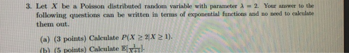 Solved 3. Let X be a Poisson distributed random variable | Chegg.com