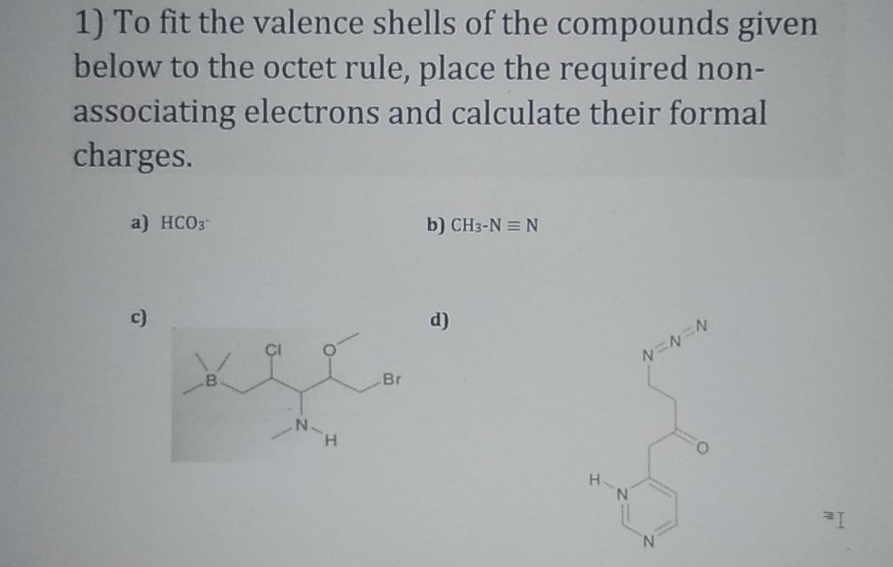 Solved 1) To fit the valence shells of the compounds given | Chegg.com