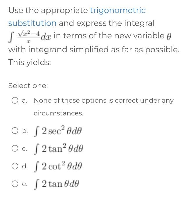 Solved Use the appropriate trigonometric substitution and | Chegg.com