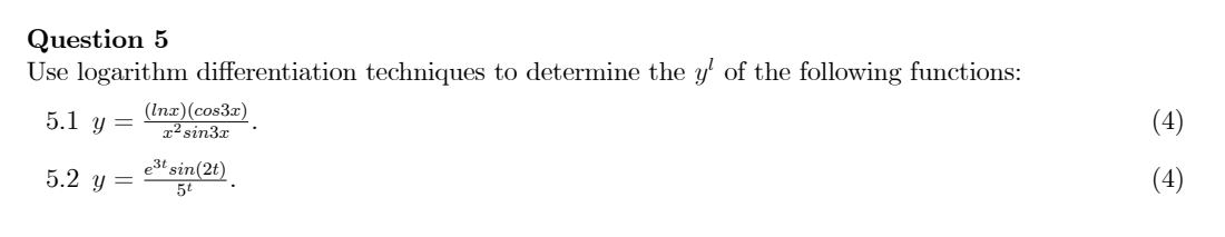 Question 5Use logarithm differentiation techniques to | Chegg.com Question 5Use logarithm differentiation techniques to | Chegg.com