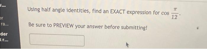 Solved Using half angle identities, find an EXACT expression | Chegg.com