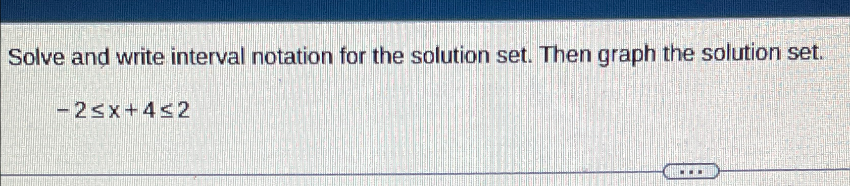 Solved Solve and write interval notation for the solution | Chegg.com